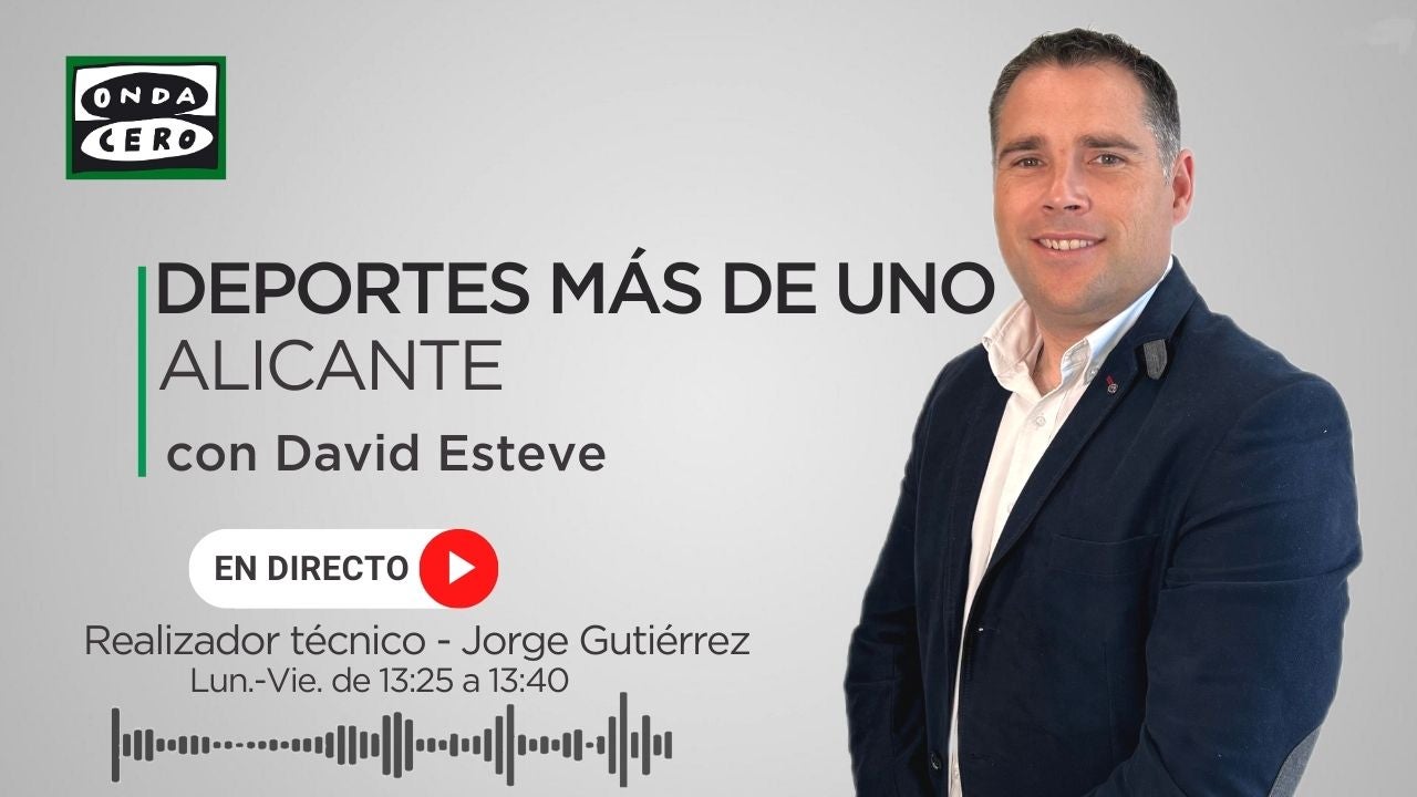 Deportes Más de uno Alicante. 08/06/2026 - Onda deportiva Alicante ...