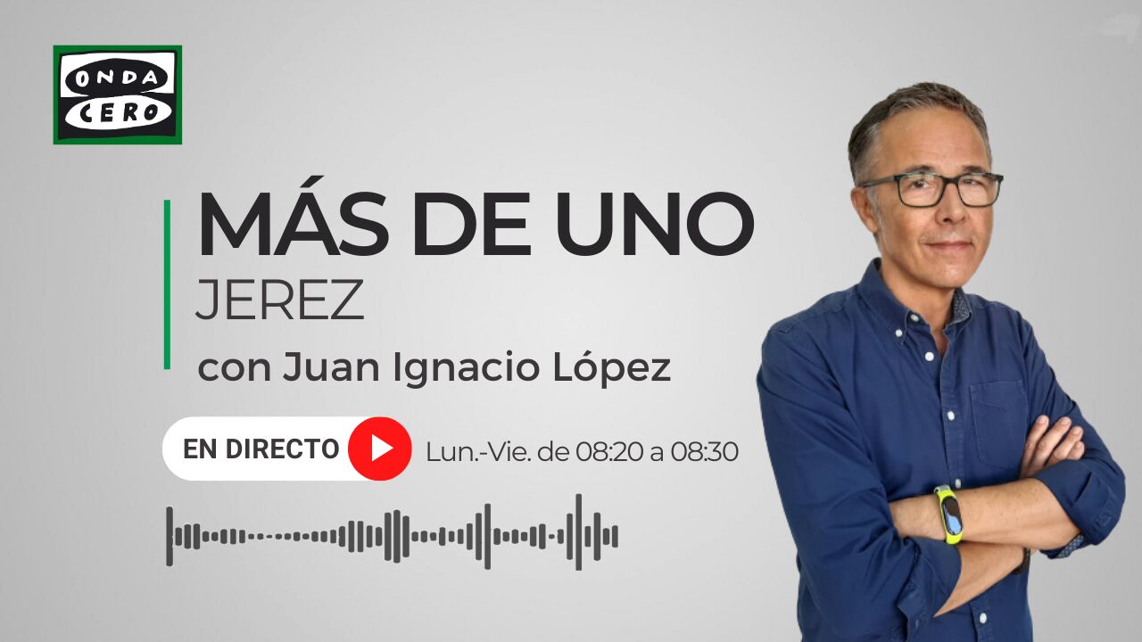 Más de Uno Jerez Noticias 12/02/2025 | Onda Cero Radio