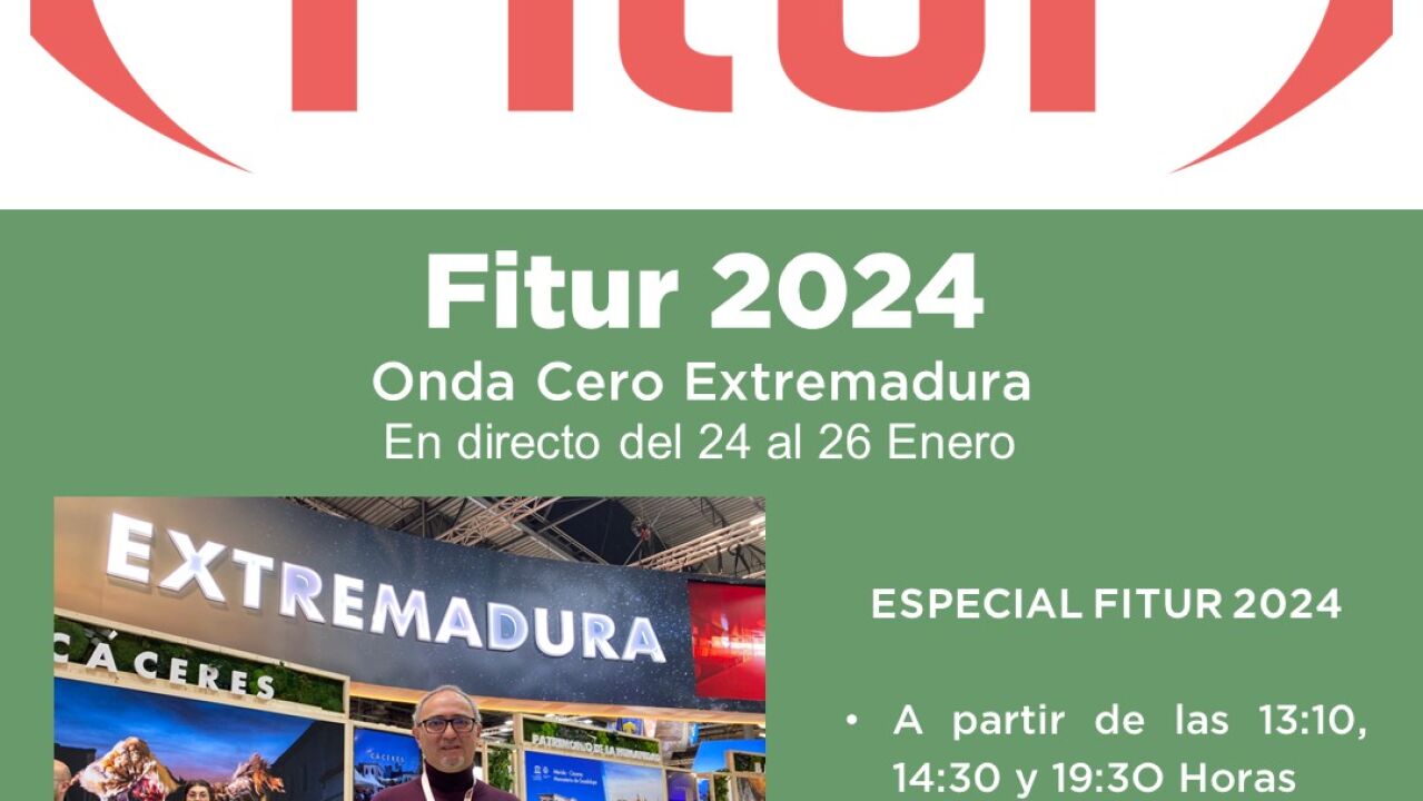 Onda Cero Extremadura te vuelve a llevar toda la actualidad de FITUR ...