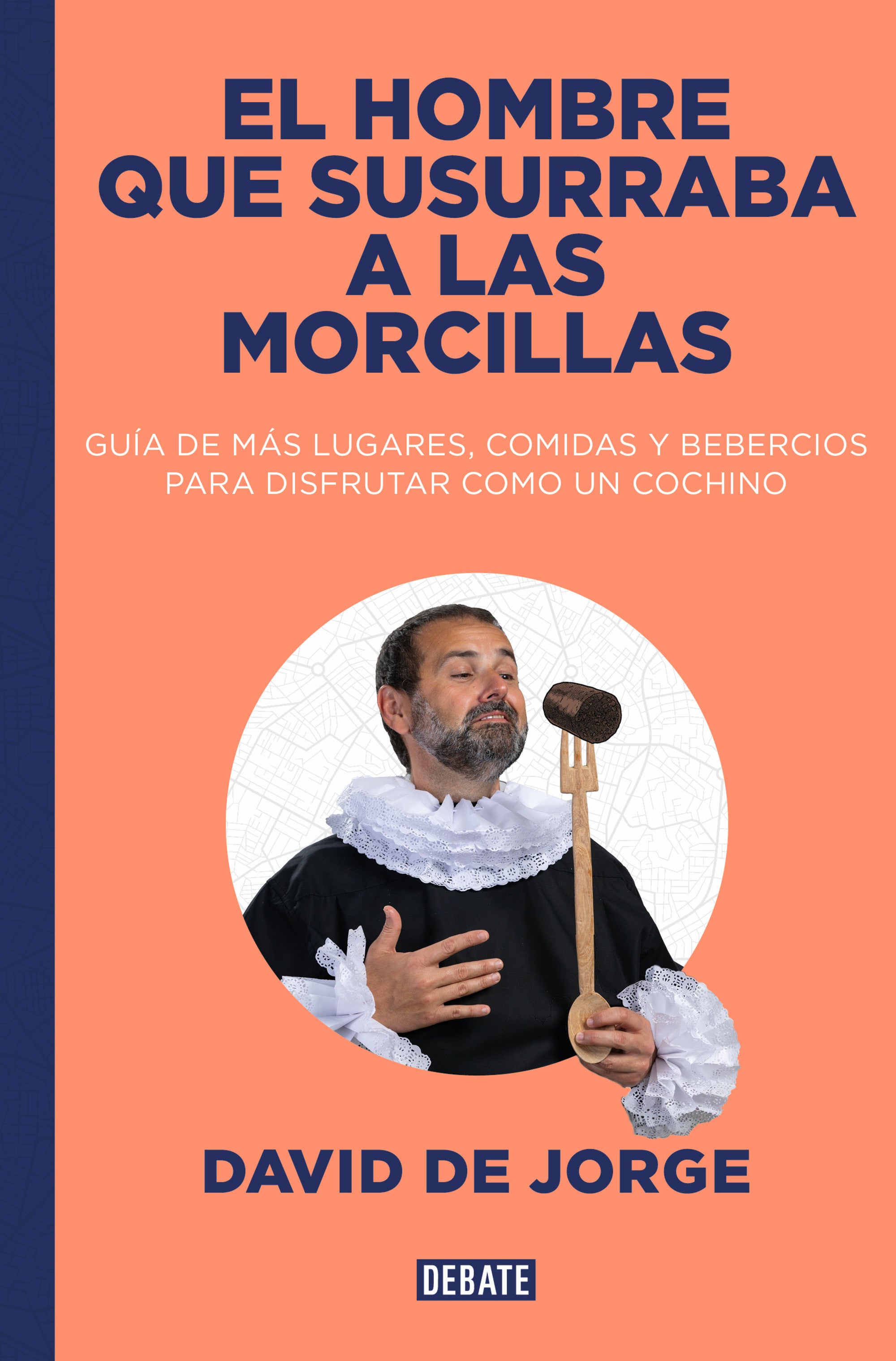 "El hombre que susurraba a las morcillas", nuevo libro de David de ...